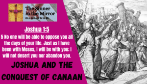Joshua and the Conquest of Canaan - The Sinner In The Mirror