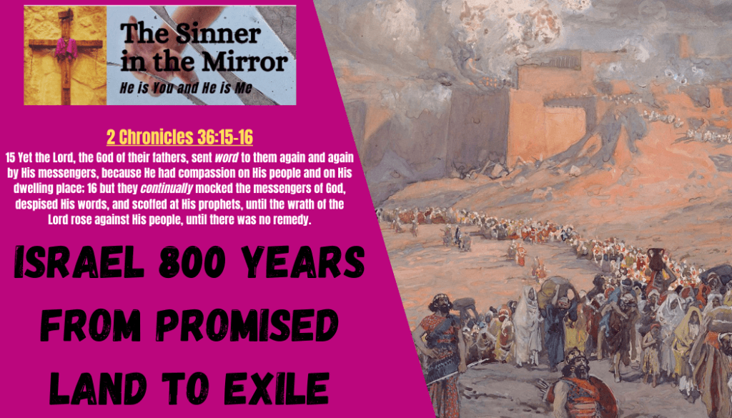 800 years From Promised Land to Exile - They were Warned! - The Sinner ...